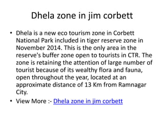 Dhela zone in jim corbett | PPT