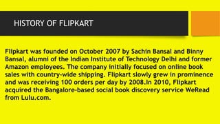 History of Flipkart, detail, key components . | PPTX