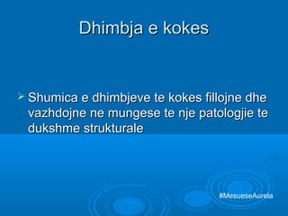MJEKSI ....DHIMBJA E KOKES | PPT