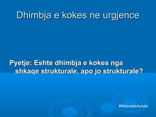 MJEKSI ....DHIMBJA E KOKES | PPT