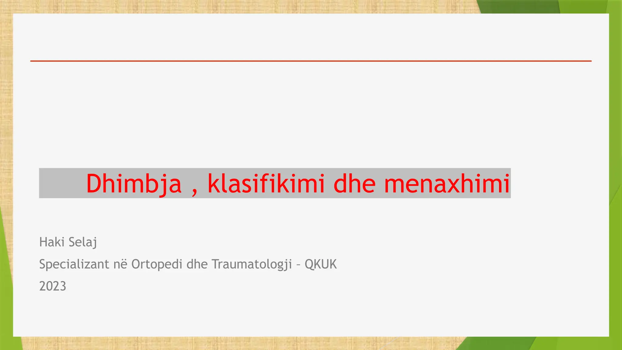 Dhimbja , klasifikimi dhe menagjimi.pptx