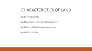 FACTORS OF PRODUCTION – LAND & ITS CHARACTERISTICS – THEORIES OF RENT ...
