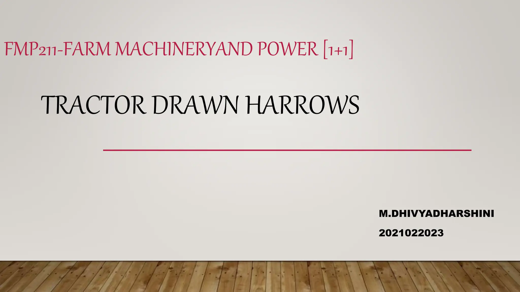 Tractor Drawn Harrows by Dhivyadharshini | PPTX