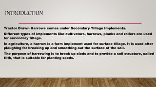 Tractor Drawn Harrows by Dhivyadharshini | PPTX