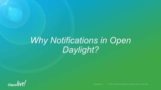 DEVNET-1164 Using OpenDaylight for Notification Driven Workflows | PPTX