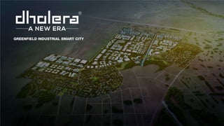 Dholera Introduction- India’s First Smart city in making | PPTX