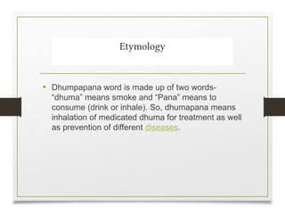 dhoompana and its applied asoect in ayurveda | PPTX