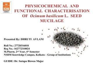 Dhruti Avlani - Basil Seed Mucilage | PPT