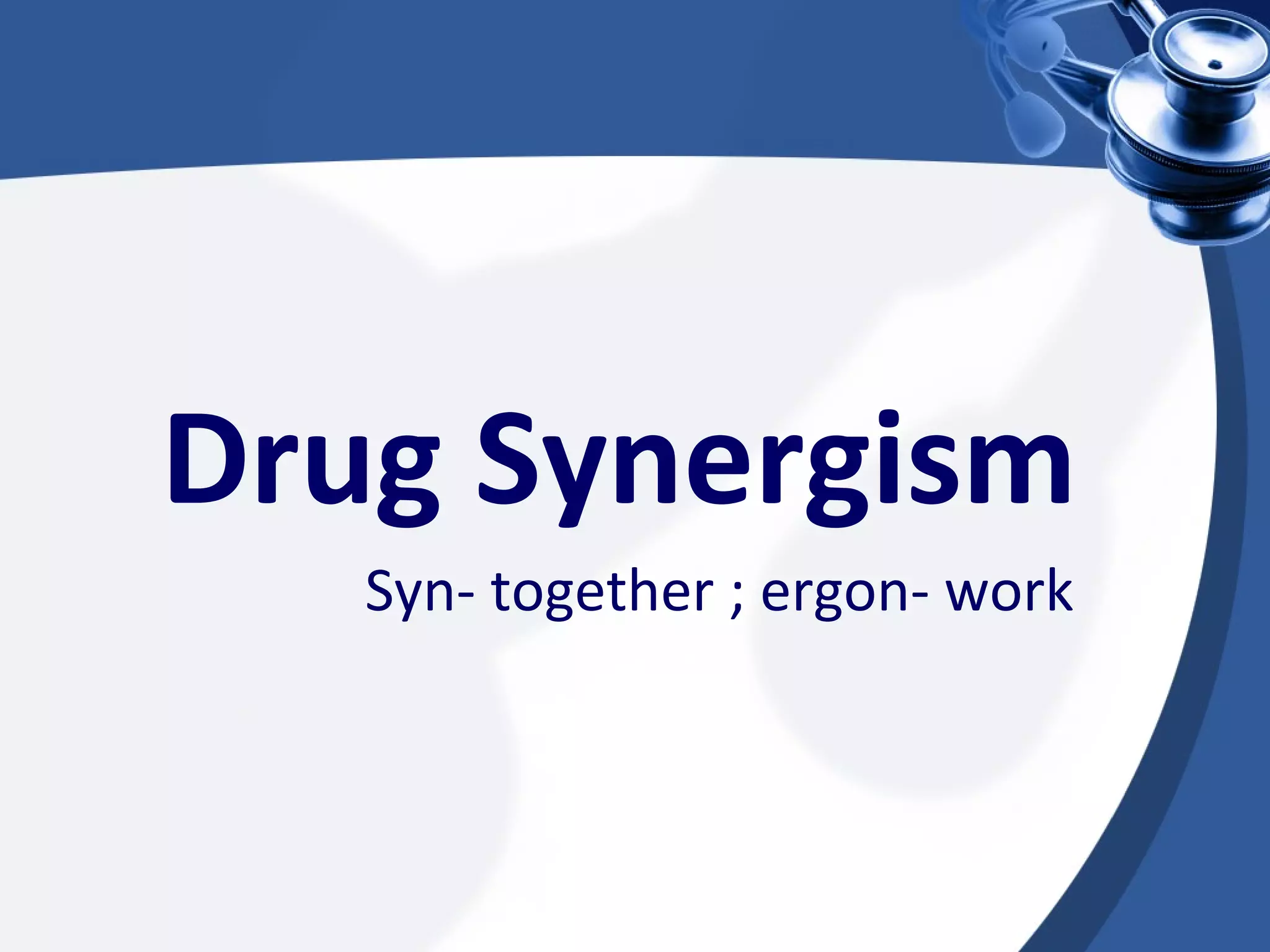 Combined effects of Drugs, Pharmacology | PPT