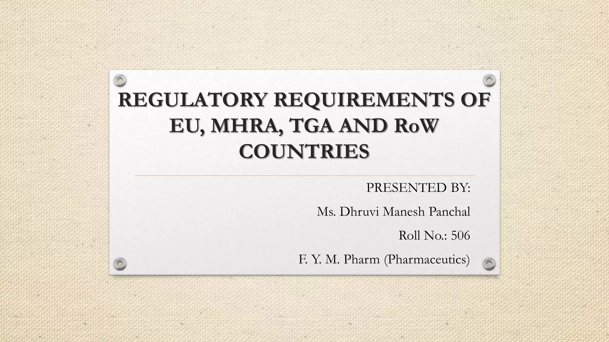 REGULATORY REQUIREMENTS OF EU, MHRA, TGA AND RoW COUNTRIES | PPTX