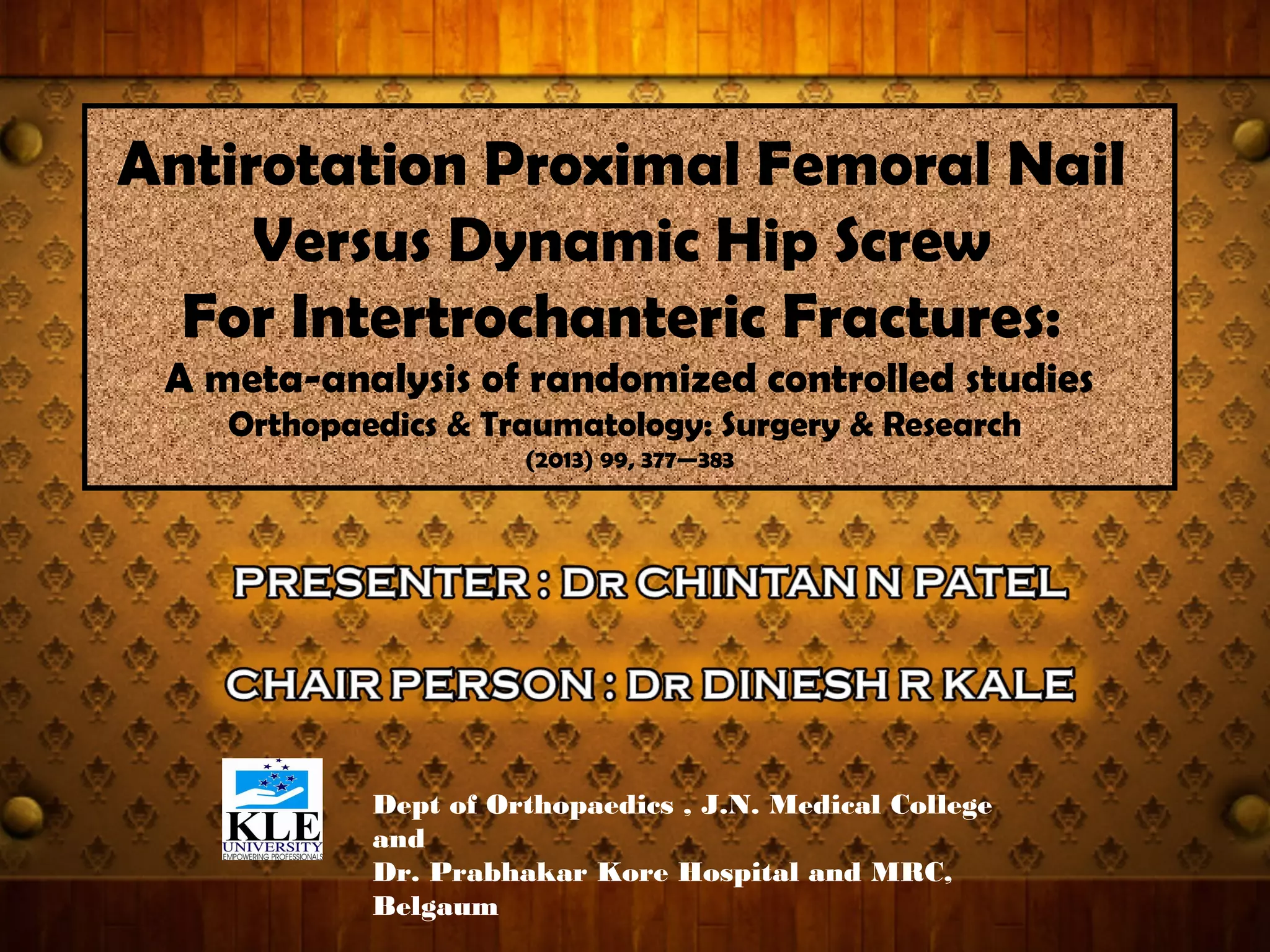 DHS vs PFNA for Intertrochanteric fractures - Dr Chintan N Patel | PPT