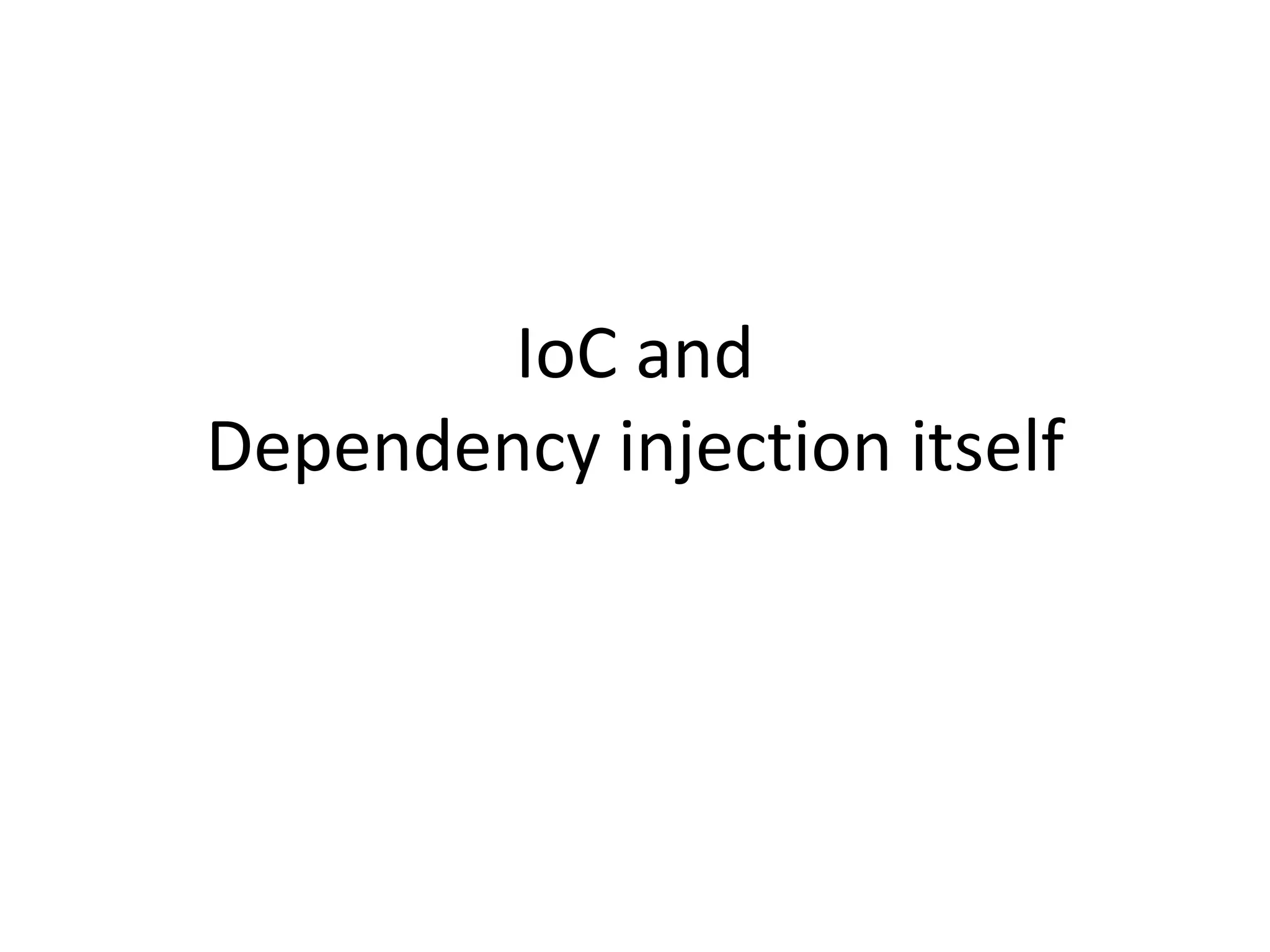 IoC and Dependency Injection | PPT