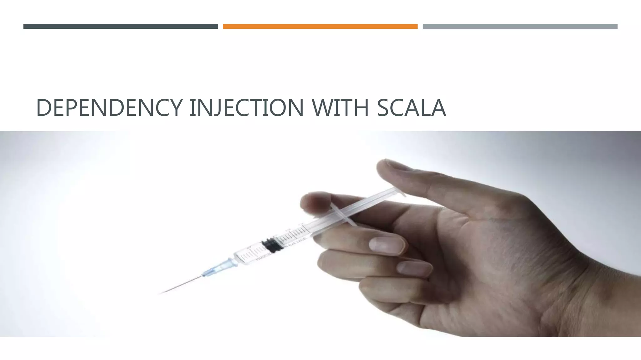 Dependency injection with Scala | PPT