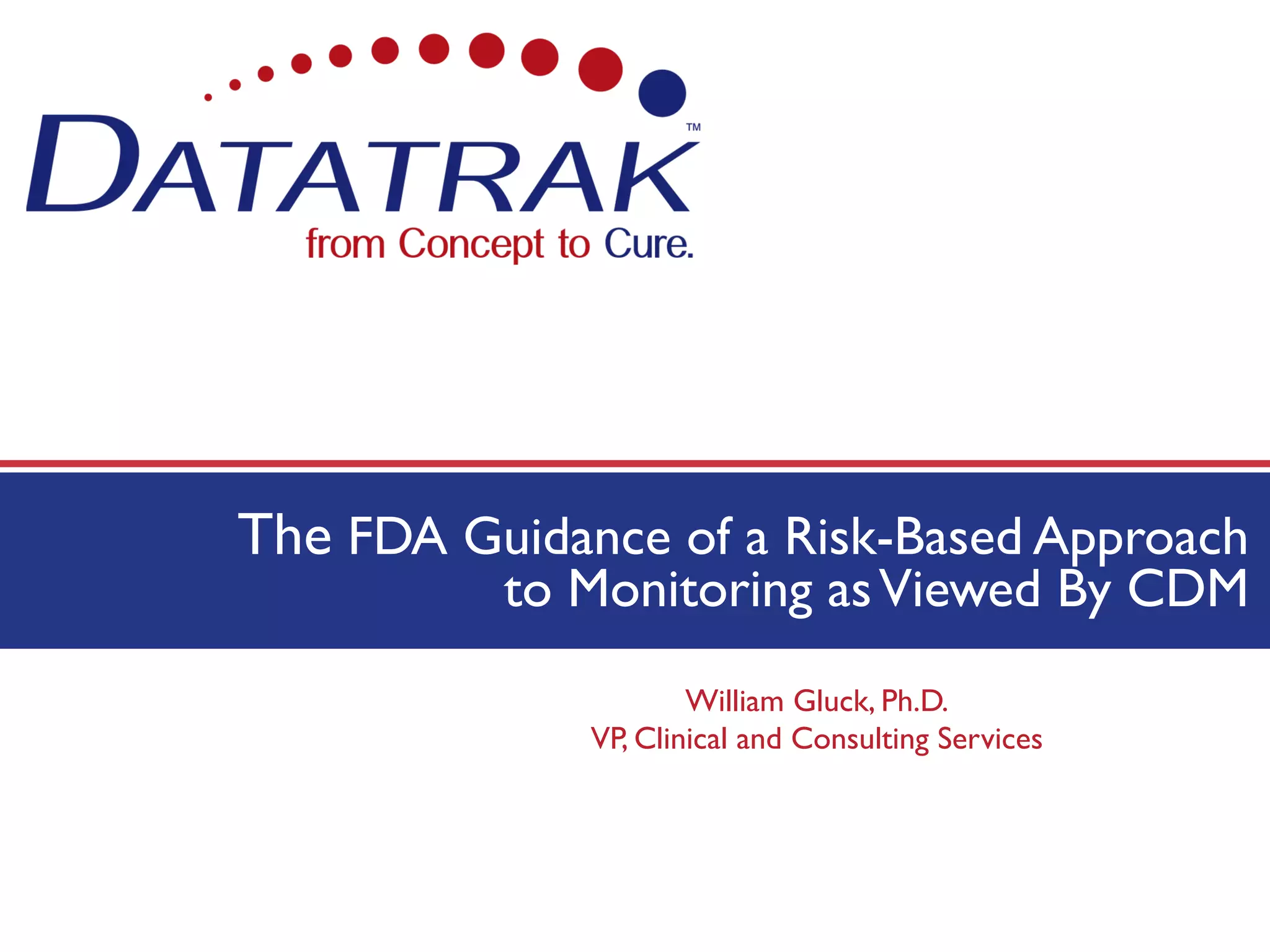 The FDA Guidance of a Risk-Based Approach to Monitoring as Viewed By ...