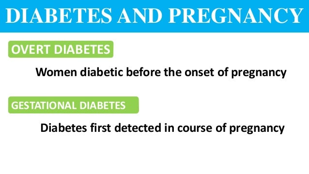 Diabetes Mellitus & Gestational D iabetes in Pregnancy