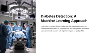 Diabetes-Detection-A-Machine-Learning-Approach[2].pptx.pdf