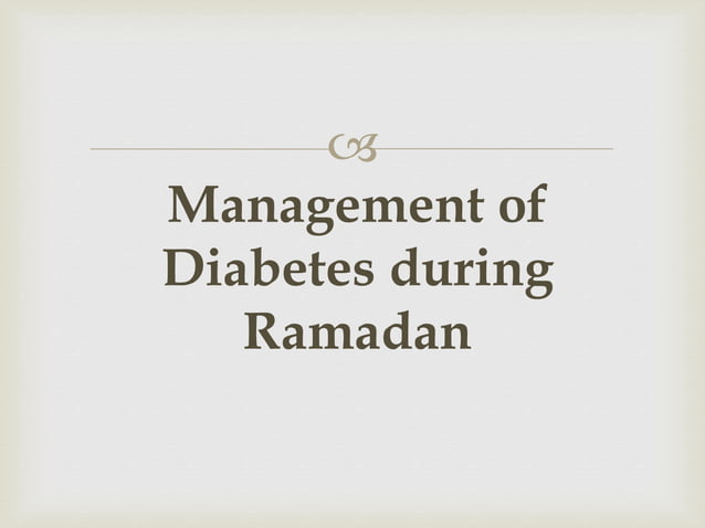 Management of Diabetes in Ramadan (guidelines) | PPTX | Diabetes ...