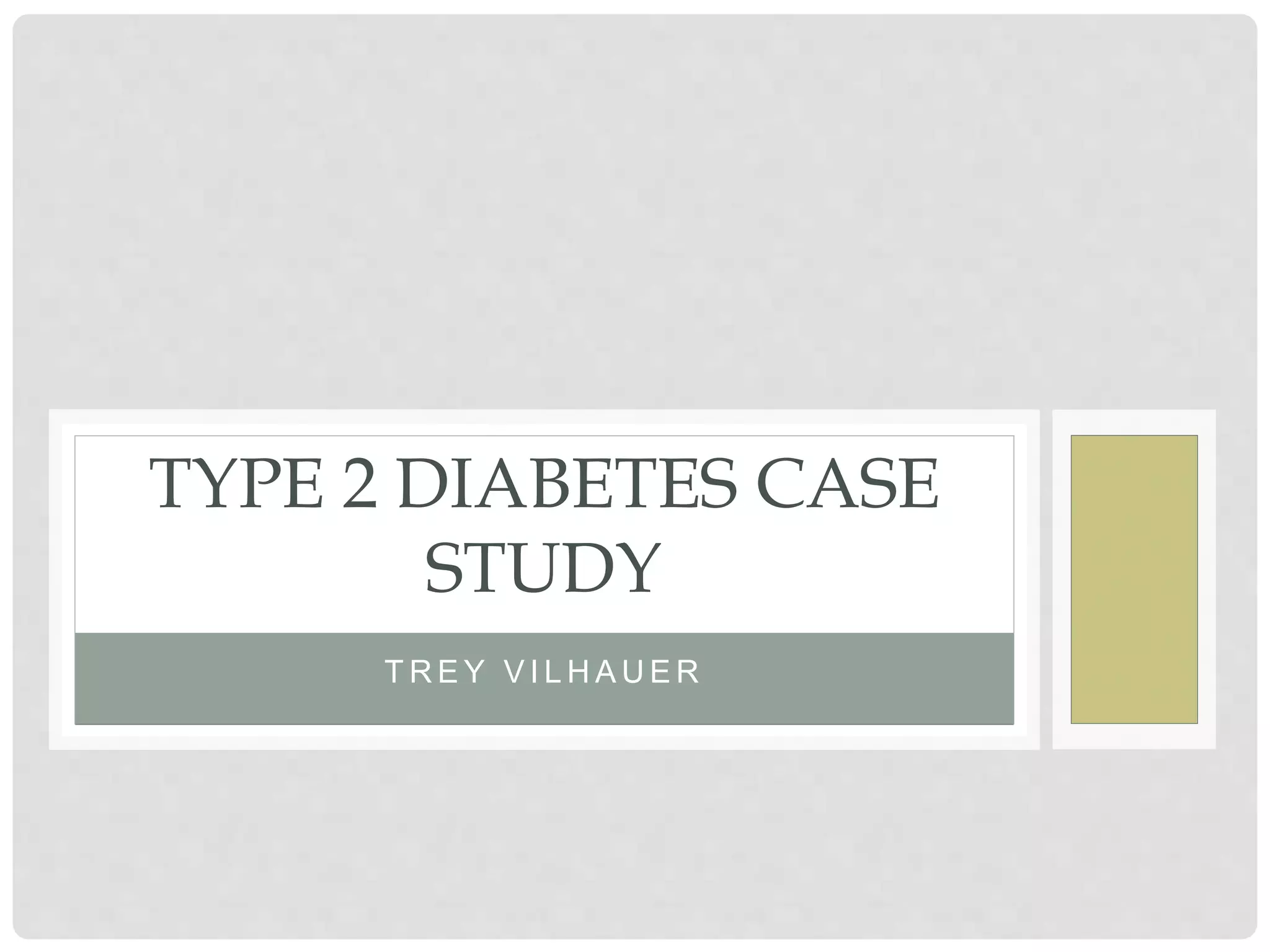 Case Study - Type 2 Diabetes | PPTX
