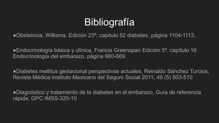 Diabetes gestacional y pregest en obstetricia. | PPTX