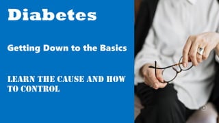 Diabetes getting to know the basics | PPT