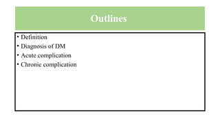 introduction to Diabetes Mellitus (definition, complication and ...
