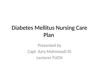 Diabetes Mellitus Nursing Care Plan.pptx