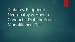 Diabetes, Peripheral Neuropathy & How to Conduct | PPTX