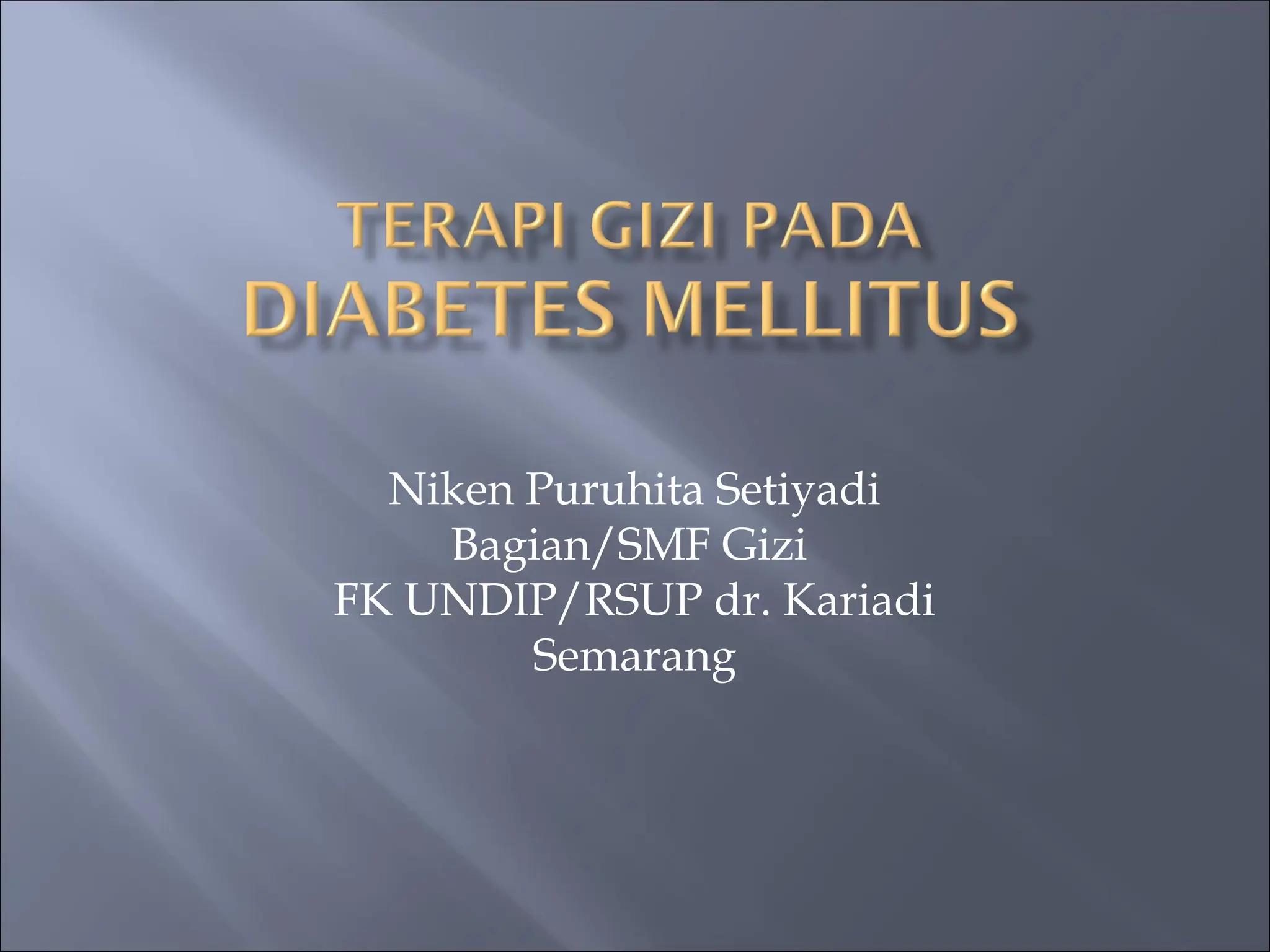 Terapi Gizi pada Diabetes Mellitus oleh Niken Puruhita | PPT