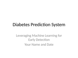 Diabetes_Prediction_System_Presentation.pptx