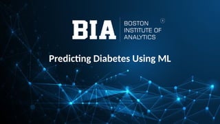 Diabetes Prediction Using Machine Learning: A Data-Driven Approach | PPTX