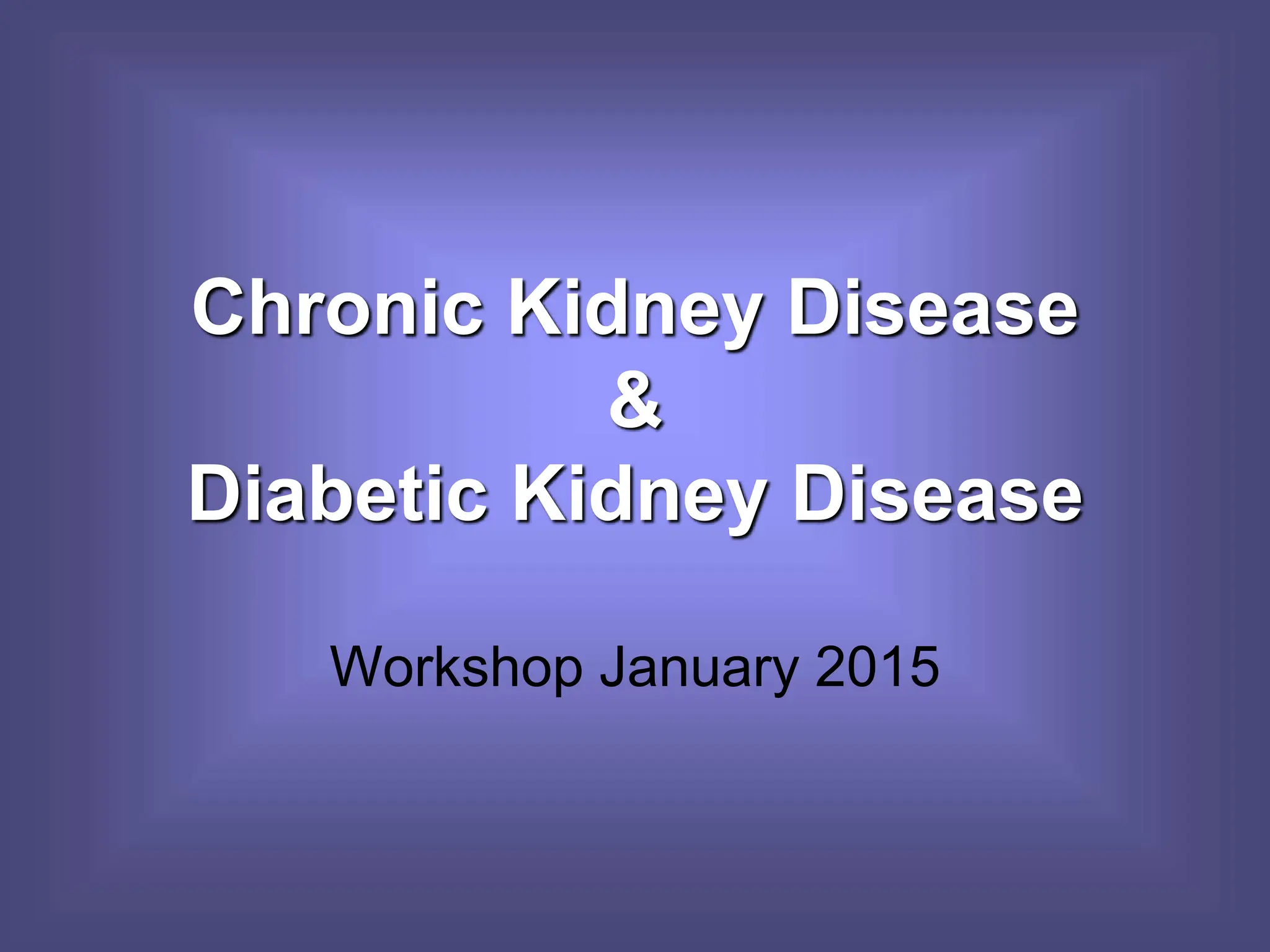 Chronic Kidney Disease & Diabetic Kidney Diseases | PPT
