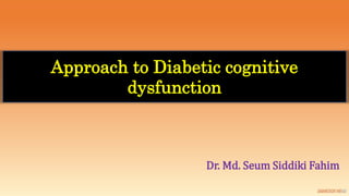 Diabetes with Cognitive Disease by Dr. Fahim.pptx