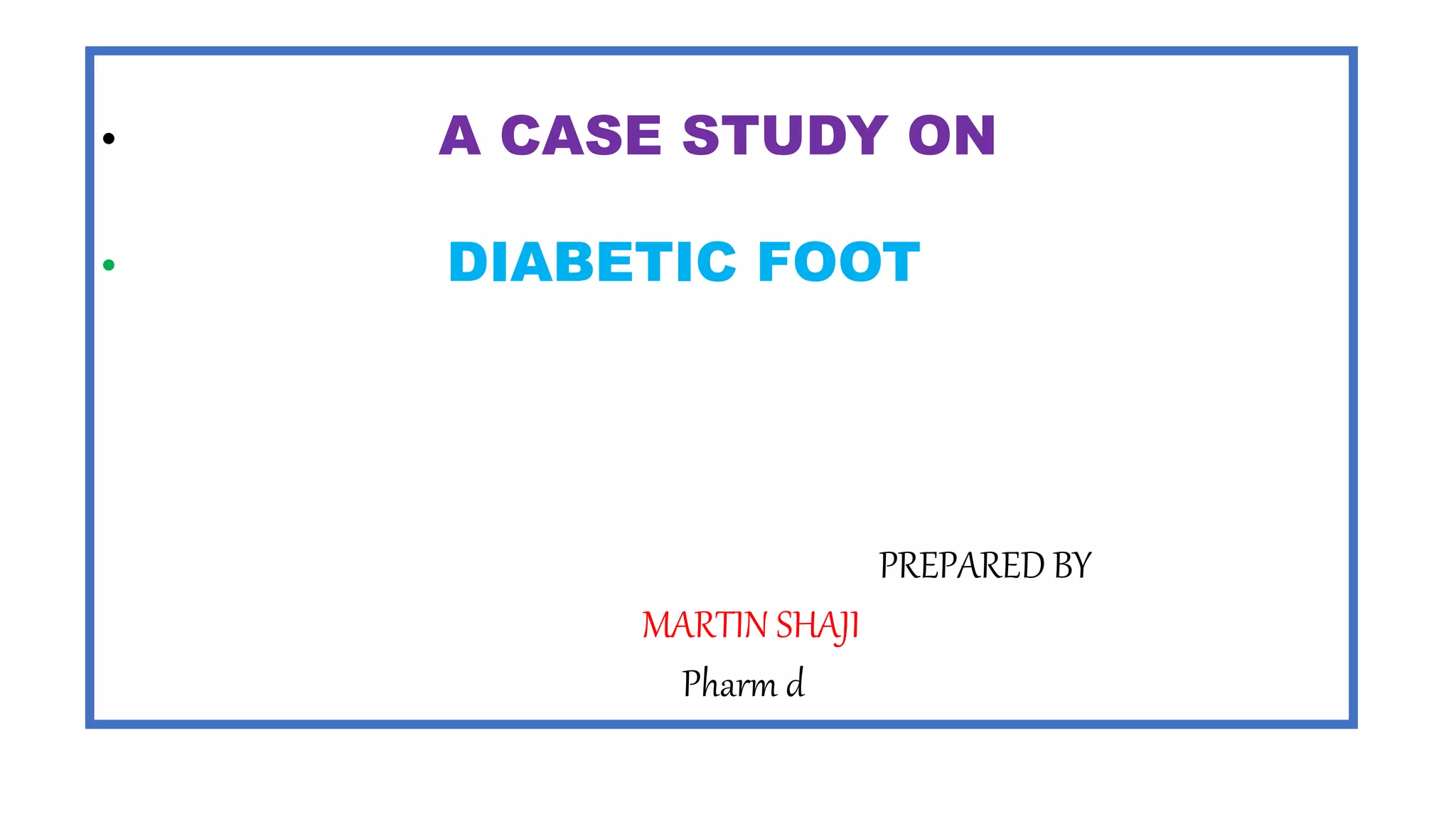 a case presentation on diabetic foot/ case study on diabetic foot. | PPTX