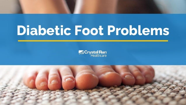 Diabetic Foot Problems | PDF | Foot Health | Diseases and Conditions