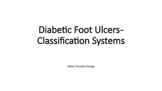 Diabetic Foot Ulcer Classification System - Texa s and Wagner.pptx