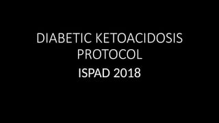 DIABETIC KETOACIDOSIS. and ISPAD classification | PPTX