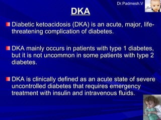 Diabetic keto acidosis in children ... Dr.Padmesh | PPT