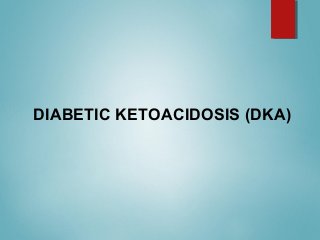 Diabetic ketoacidosis lecture 1 | PPT