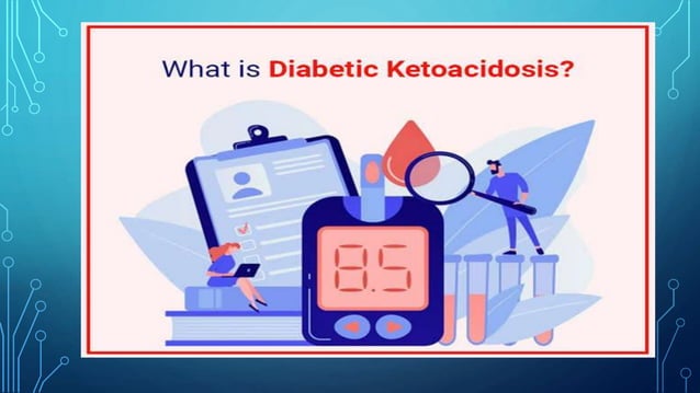 Diabetic ketoacidosis Management.ppt for Nursing Students | PPTX