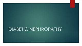 DIABETIC NEPHROPATHY.pptx ,, | PPT