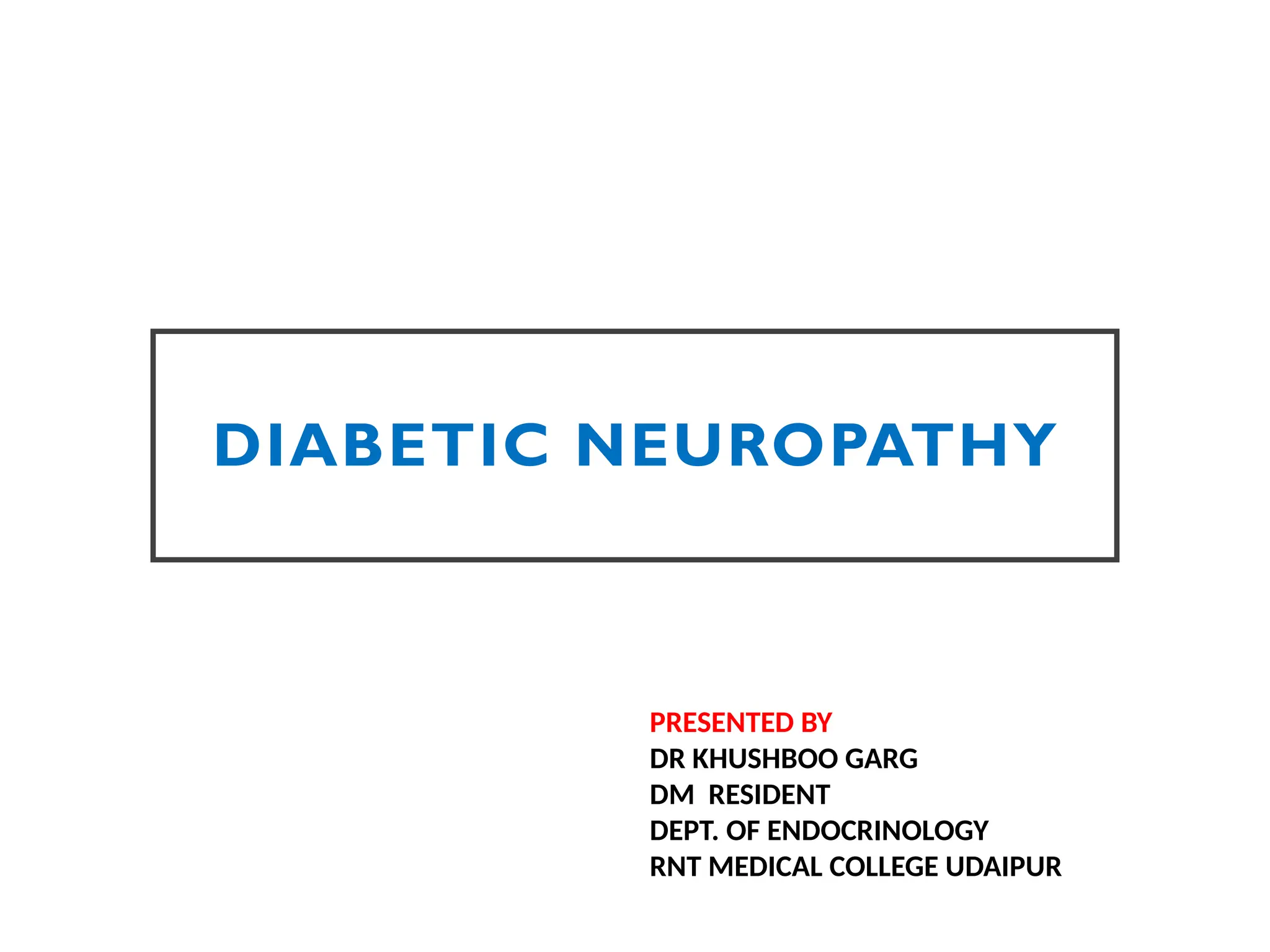 Approach to Peripheral and Autonomic Neuropathy in Diabetic Mellitus | PPTX
