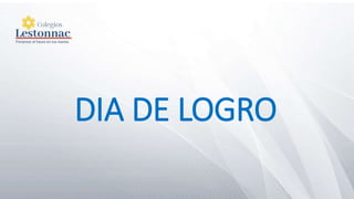 DIA DE LOGRO LVVVVVVVVVVVVVVVVVVVVVVVVVVVVVVVVVVVVVVVVVESSTONNAC.pptx