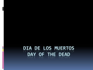 Dia De Los Muertos | PPT