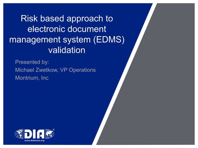 Risked Based Validation of EDMS - DIA Presentation | PDF | Operating Systems | Computer Software ...