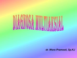 Diagnosa multiaksial | PPT
