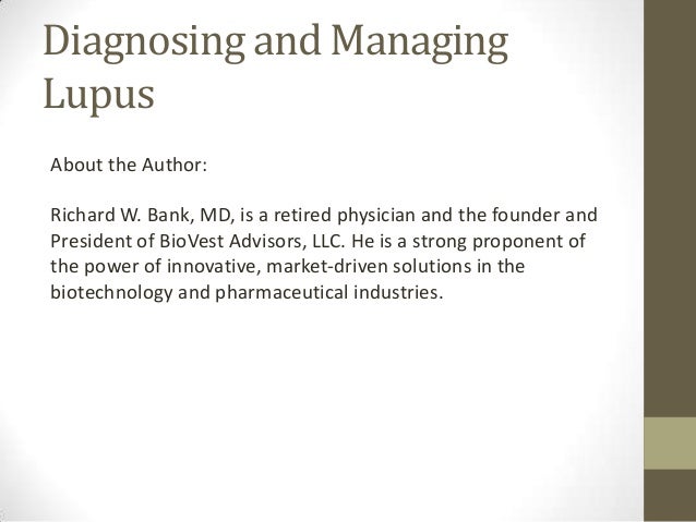 Diagnosing and Managing Lupus By Richard W. Bank, MD