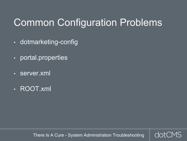There is a Cure - Diagnosing and Overcoming Common Problems in dotCMS Server Administration | PPTX