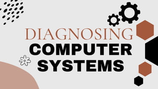 DIAGNOSING COMPUTER SYSTEMS TLE GRADE 9.pptx