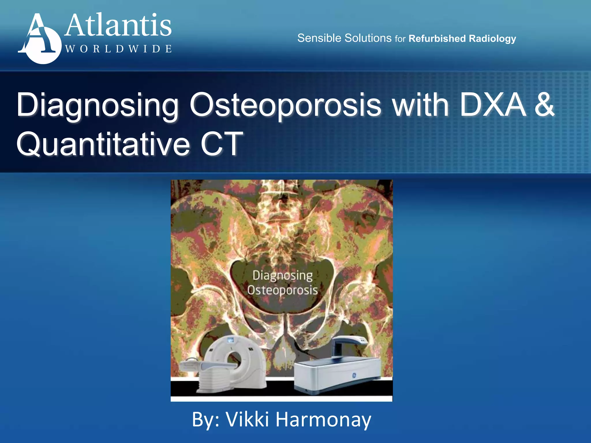 Diagnosing Osteoporosis with DXA & Quantitative CT | PPTX