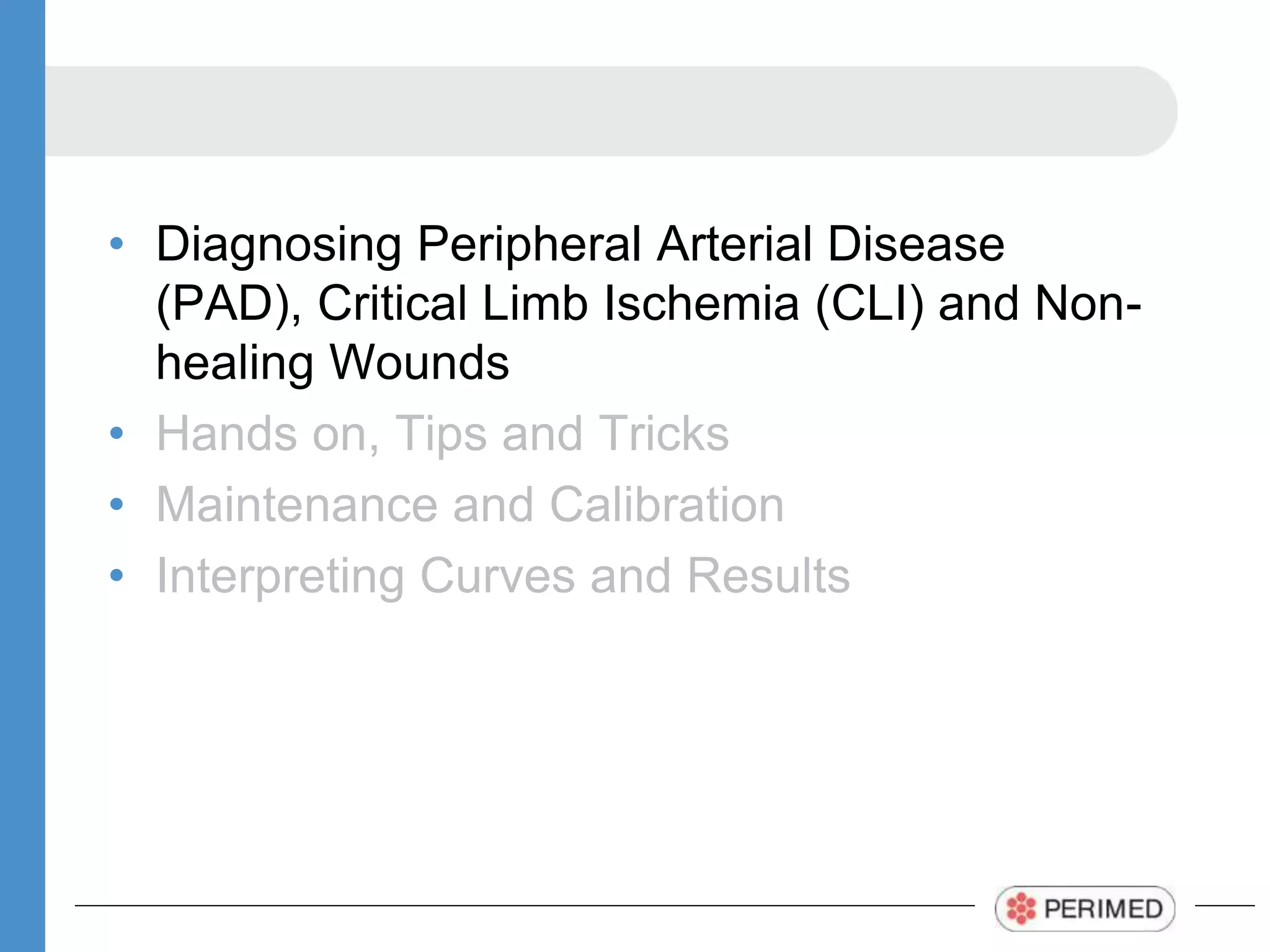Diagnosing peripheral arterial disease and assessing degree of ischemia ...